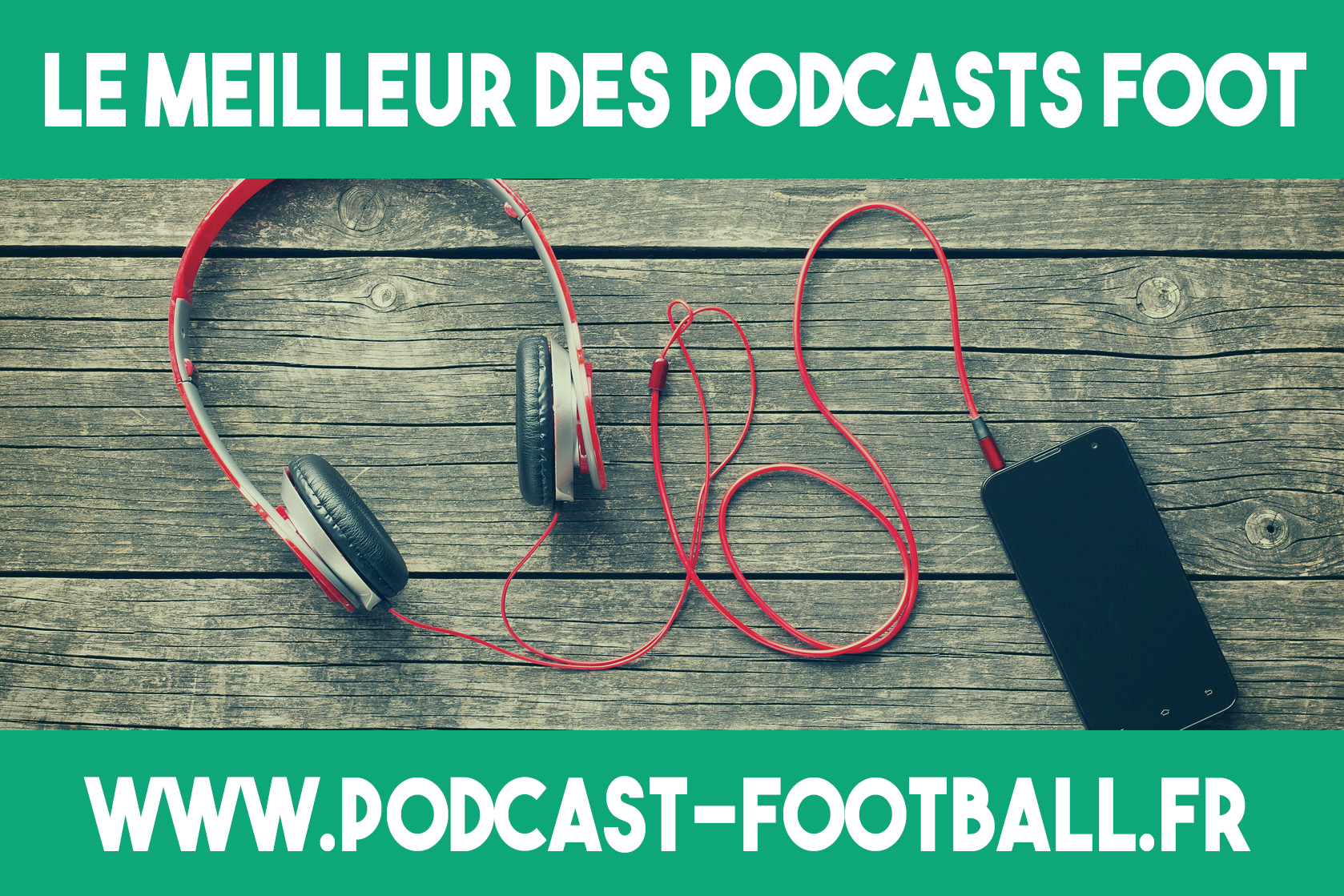 Podcast Football en français : tous les podcasts de foot